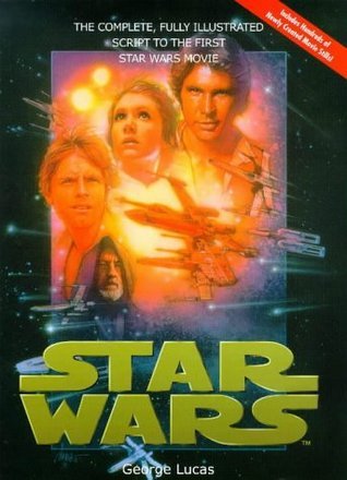 Star Wars: Illustrated Script by George Lucas | Goodreads