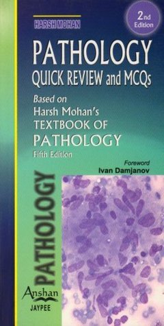 Pathology Quick Review and MCQ by Harsh Mohan | Goodreads