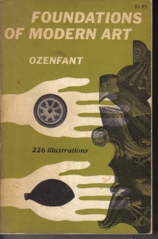 Foundations of Modern Art / 256 Illustrations by Amédée Ozenfant ...