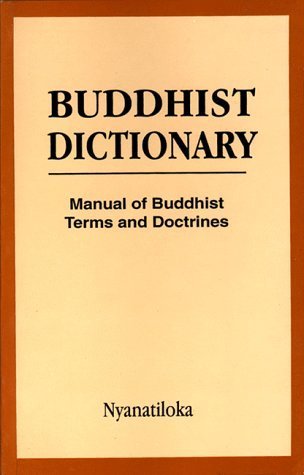 Buddhist Dictionary: Manual of Buddhist Terms and Doctrines by ...