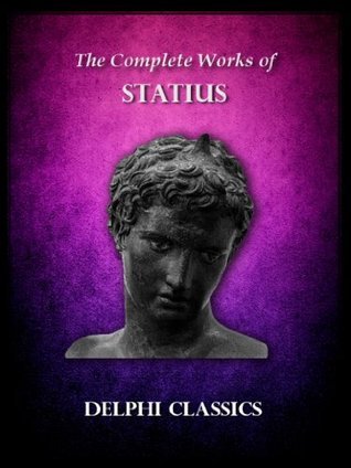 Complete Works of Statius by Publius Papinius Statius | Goodreads