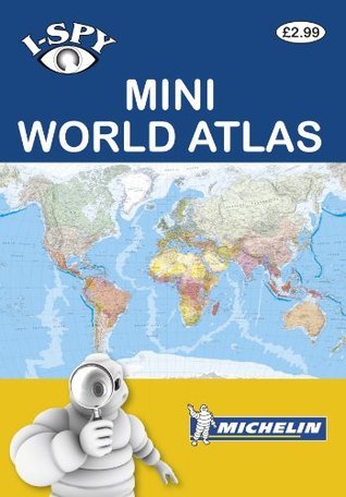 I-Spy Mini World Atlas by Guides Touristiques Michelin | Goodreads