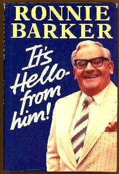 It's Hello from Him by Ronnie Barker | Goodreads