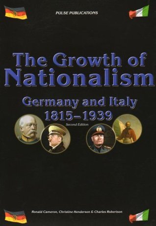 The Growth of Nationalism: Germany and Italy 1815-1939 by Ronald ...