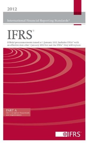 2012 International Financial Reporting Standards IFRS 2012: Official Pronouncements Issued at 1 ...
