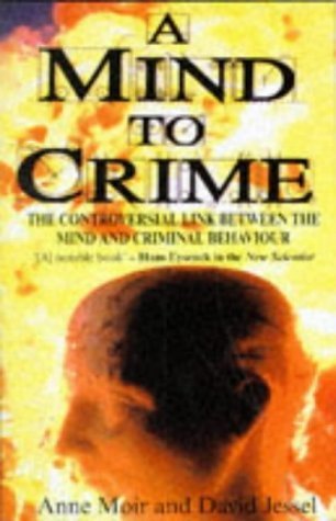A Mind to Crime: The Controversial Link Between the Mind And Criminal ...