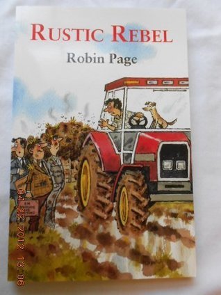 Rustic Rebel by Robin Page | Goodreads
