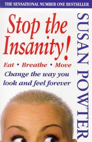 Stop the Insanity!: Change the Way You Look and Feel Forever by susan ...