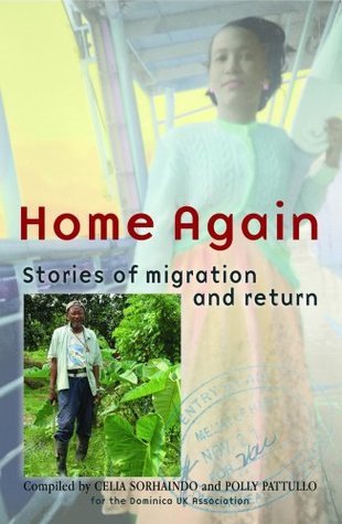 Home Again: Stories of Migration and Return by Celia Sorhaindo | Goodreads