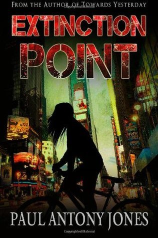 Extinction Point: Book One: The End by Paul Antony Jones | Goodreads