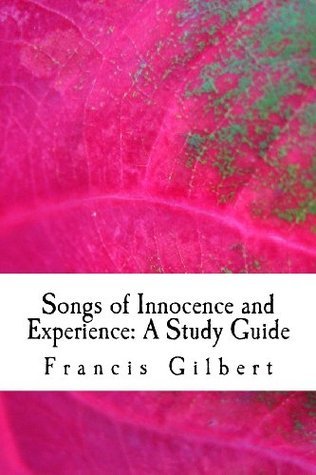 Songs of Innocence and Experience: A Study Guide by Francis Gilbert ...