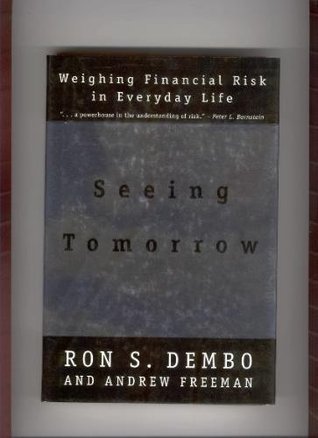 Seeing Tomorrow: Weighing Financial Risk in Everyday Life by Ron S ...