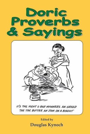 Doric Proverbs and Sayings by Douglas Kynoch | Goodreads