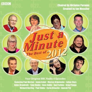Just A Minute: The Best Of 2012 by Ian Messiter | Goodreads