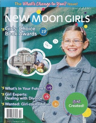 New Moon Girls Magazine (January/February 2013 by Various | Goodreads