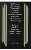 The Damascus Document: A Centennial of Discovery: Proceedings of the ...