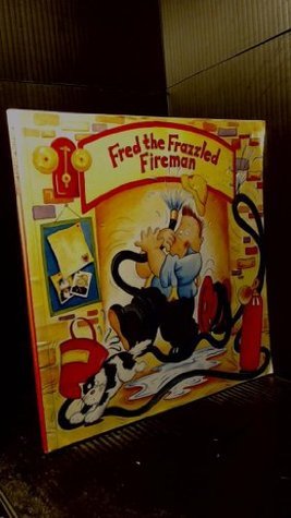 Fred the Frazzled Fireman (Wacky Workers) by Frank Endersby | Goodreads