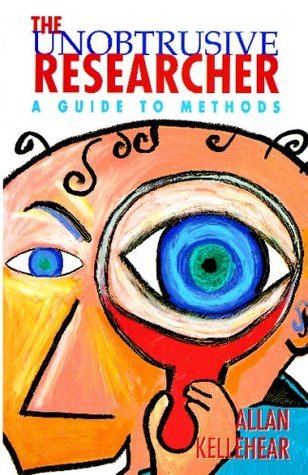 The Unobtrusive Researcher: A guide to methods by Allan Kellehear ...