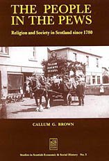 The People in the Pews: Religion and Society in Scotland Since 1780 by ...