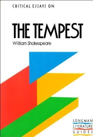 Critical Essays on "The Tempest" by William Shakespeare by Bryan ...