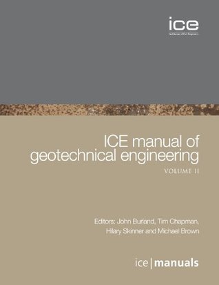 ICE Manual of Geotechnical Engineering by John B. Burland | Goodreads