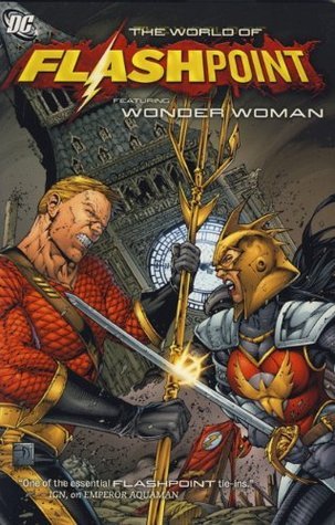 The World of Flashpoint Featuring Wonder Woman by Tony Bedard | Goodreads