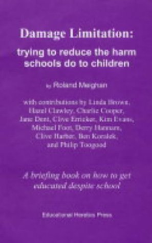 Damage Limitation: Trying to Reduce the Harm Schools Do to Children by ...