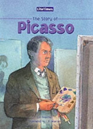 The Story of Pablo Picasso (Life Times) by Liz Gogerly | Goodreads