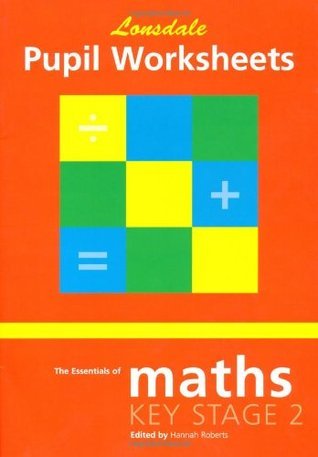 The Essentials of Maths Key Stage Two: Pupil Worksheets by Unknown ...