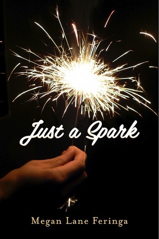 Just a Spark by Megan Lane Feringa | Goodreads
