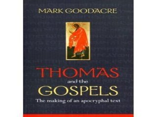 Thomas and the Gospels by Mark Goodacre | Goodreads