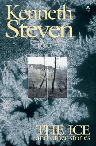 The Ice: and Other Stories by Kenneth Steven | Goodreads