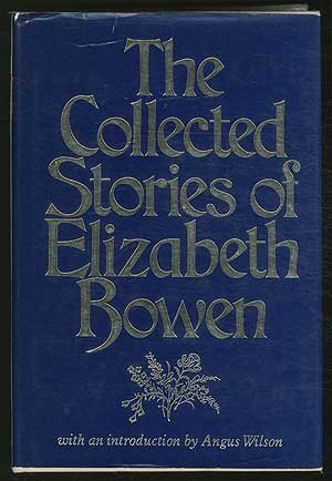 The Collected Stories of Elizabeth Bowen by Elizabeth Bowen | Goodreads