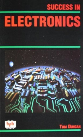 Success in Electronics by T. Duncan | Goodreads