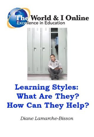 Learning Styles: What Are They? How Can They Help? by Diane Lamarche ...
