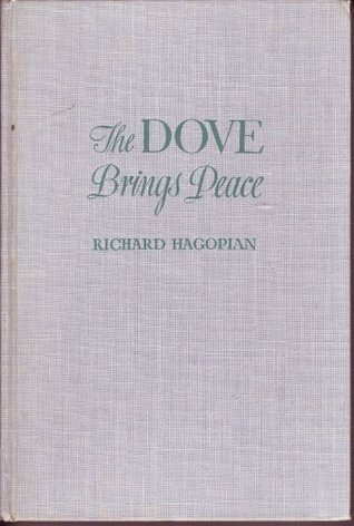 The dove brings peace by Richard Hagopian | Goodreads