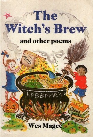 The Witch's Brew and Other Poems by Wes Magee | Goodreads