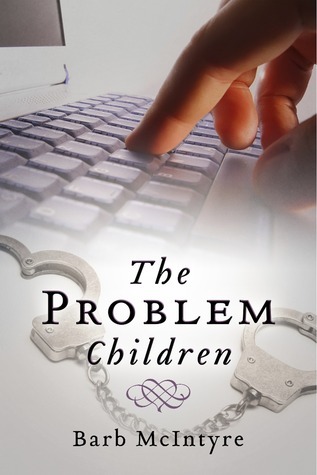 The Problem Children by Barb McIntyre | Goodreads