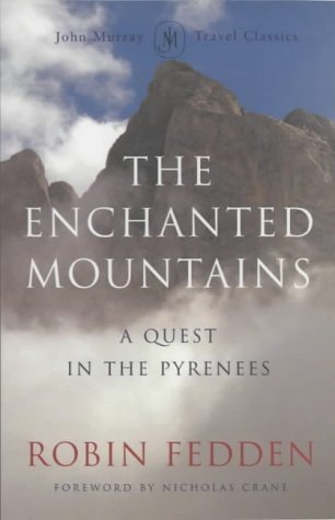 The Enchanted Mountains: A Quest in the Pryenees by Robin Fedden ...