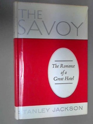 The Savoy by Stanley Jackson | Goodreads