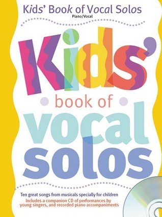 Kids' Book of Vocal Solos by Various | Goodreads