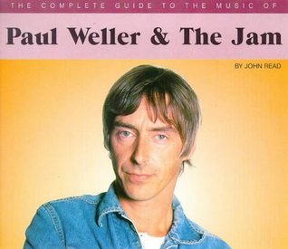 Paul Weller & the Jam by John Reed | Goodreads