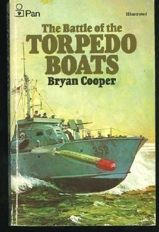 The battle of the torpedo boats by Bryan Cooper | Goodreads