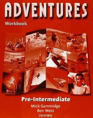 Adventures Pre-Intermediate. Workbook by Ben Wetz | Goodreads