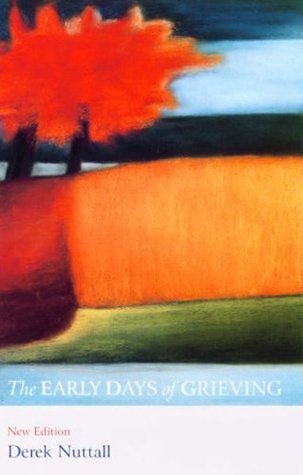 Early Days of Grieving by Derek Nuttall | Goodreads