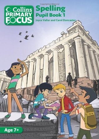 Spelling: Pupil Book 1 (Collins Primary Focus) by Joyce Vallar | Goodreads