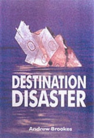 Destination Disaster - Aviation Accidents in the Modern Age by Andrew ...