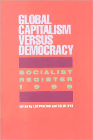 Global Capitalism Versus Democracy by Leo Panitch | Goodreads