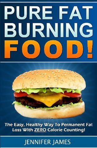Pure Fat Burning Food: The Easy, Healthy Way To Permanent Fat Loss With ...