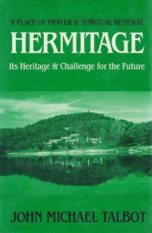 Hermitage: A Place of Prayer and Spiritual Renewal : Its Heritage and ...